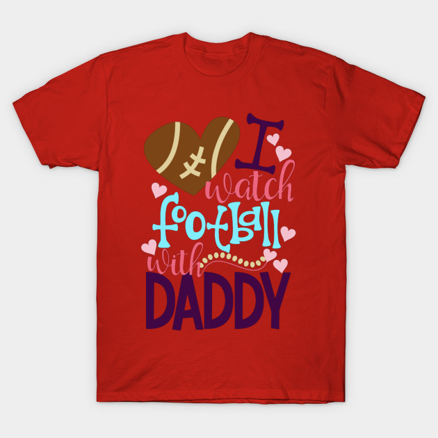 Cute And Colorful I Watch Football With Daddy Football Fan Daddy Gift T Shirt TeePublic cute-and-colorful-i-watch-football-with-daddy-football-fan-daddy-gift-t-shirt-teepublic